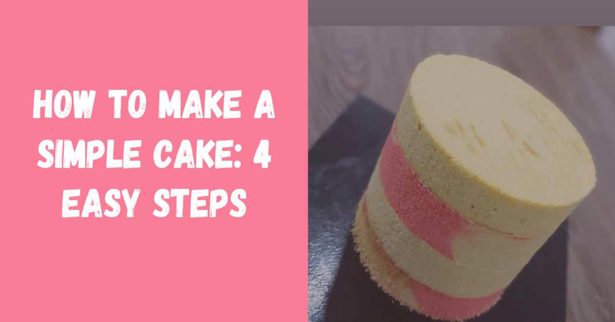 How To Make A Simple Cake 4 Easy Steps Tomvad