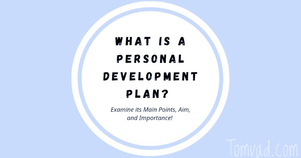 What is a Personal Development Plan? (Insightful Answers) - Tomvad